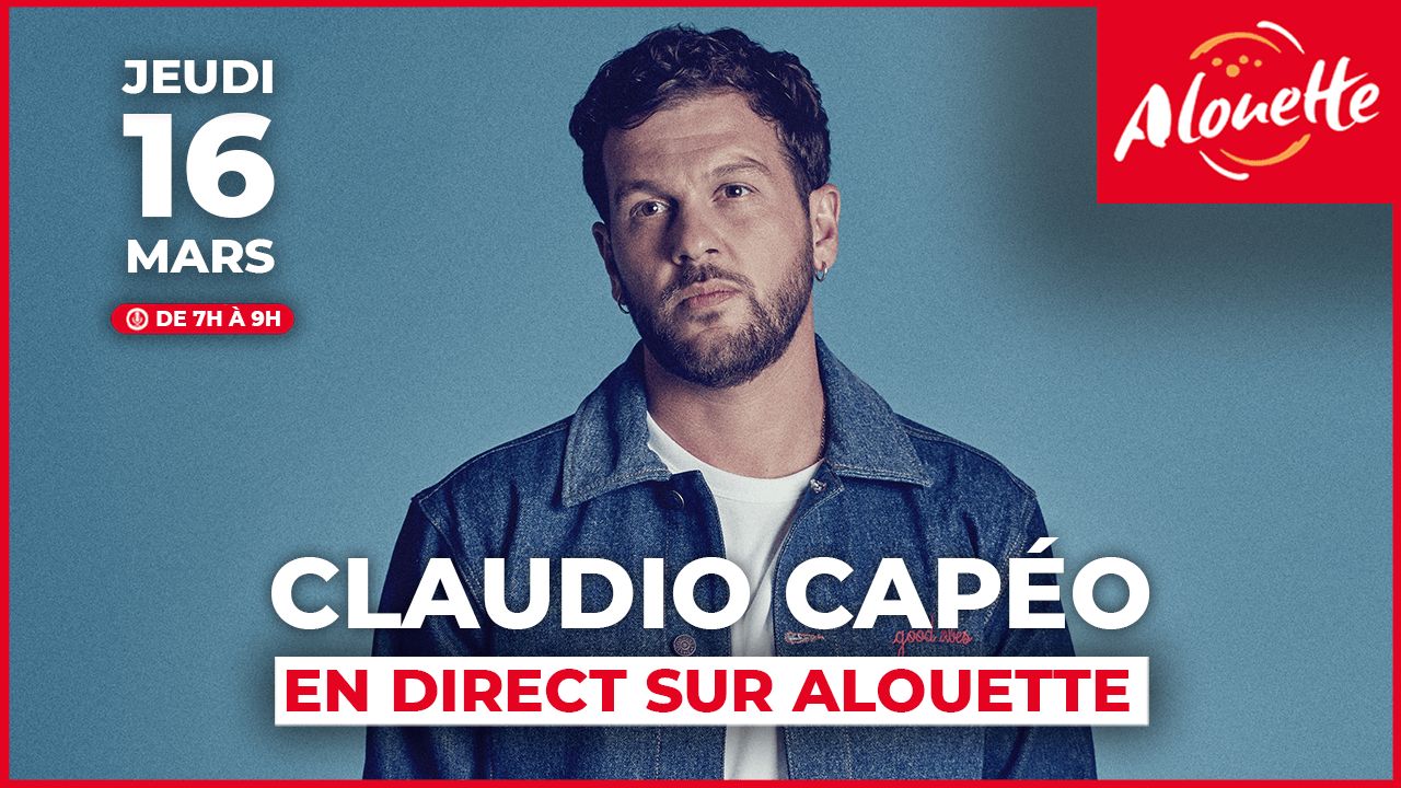 Claudio Capéo en direct sur Alouette le 16 mars