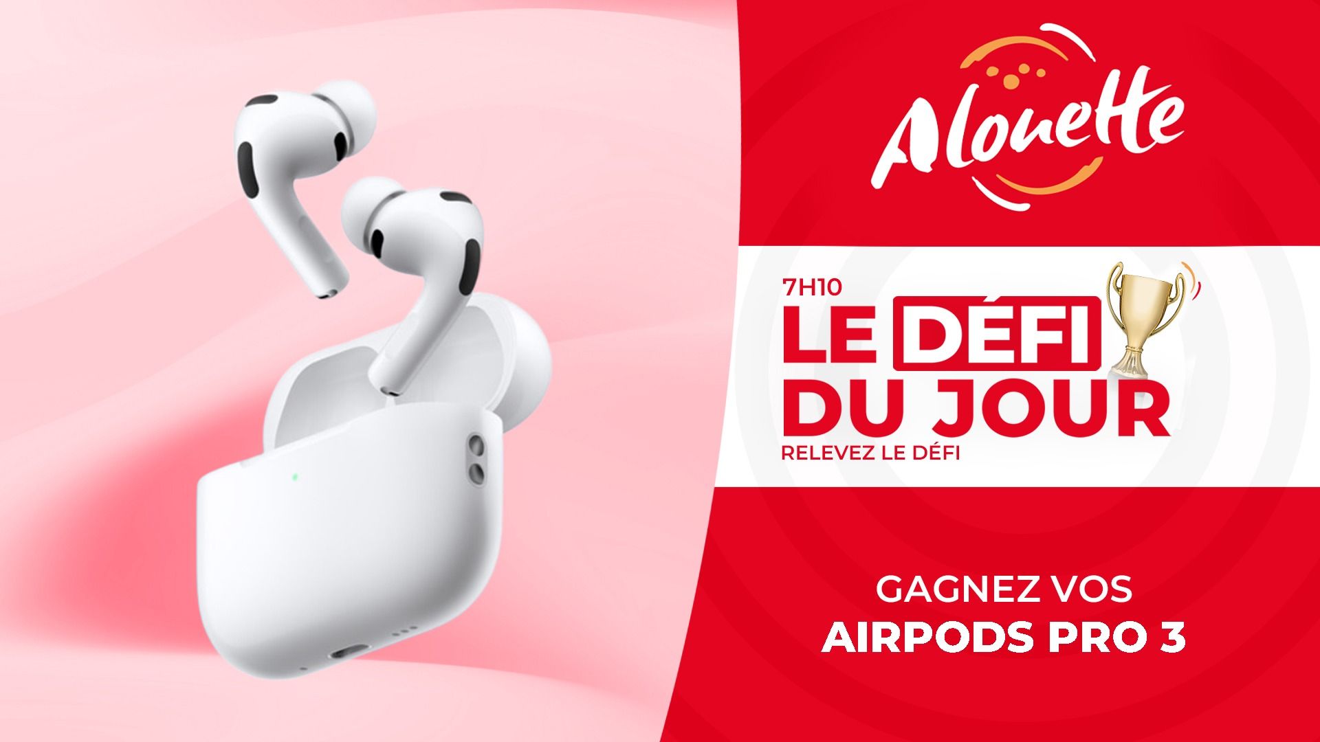 LE DÉFI DU JOUR - Alouette vous offre votre paire d'AirPods Pro 3