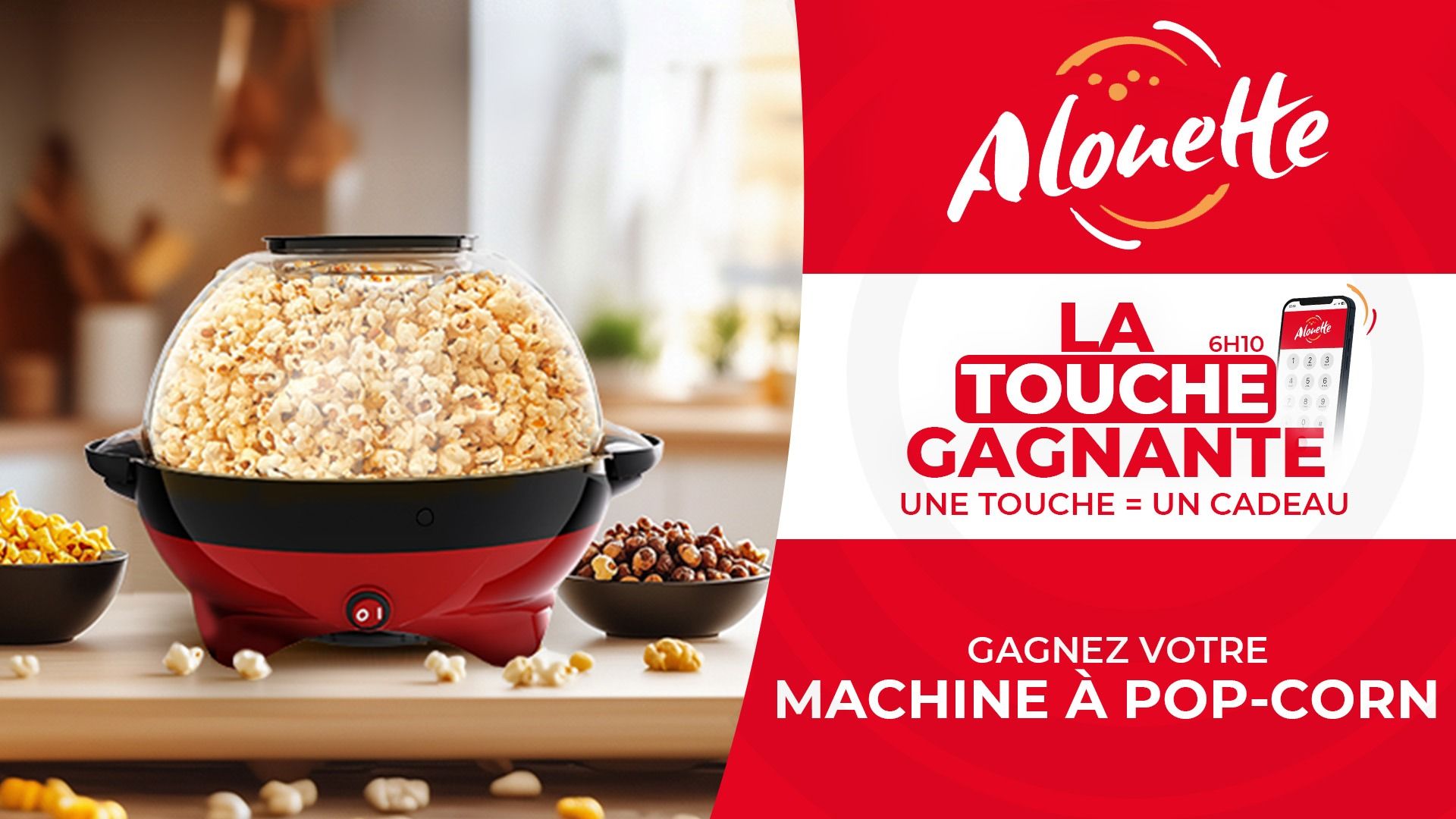 LA TOUCHE GAGNANTE - Alouette vous offre une machine à pop-corn