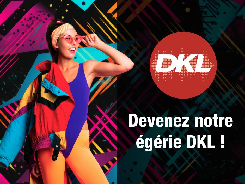 DKL - Devenez notre égérie