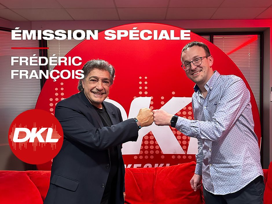 DKL - Émission spéciale Frédéric François sur DKL