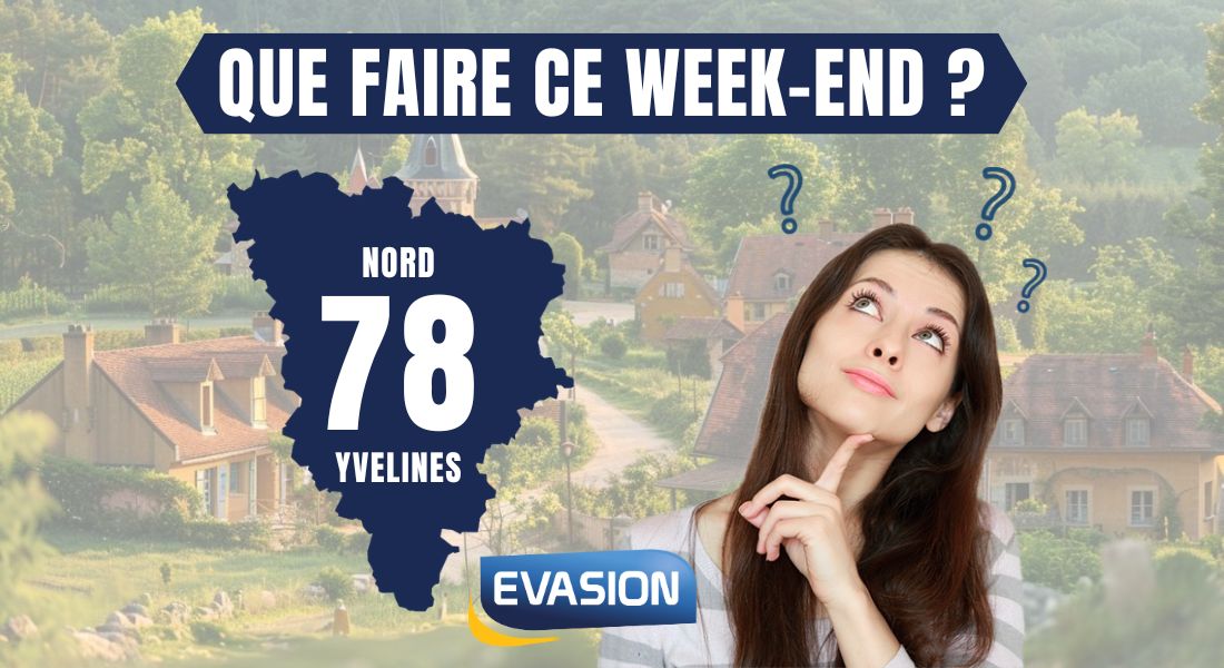 EVASION - Que faire ce week-end dans le nord des Yvelines