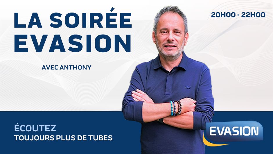 EVASION - LA SOIRÉE EVASION