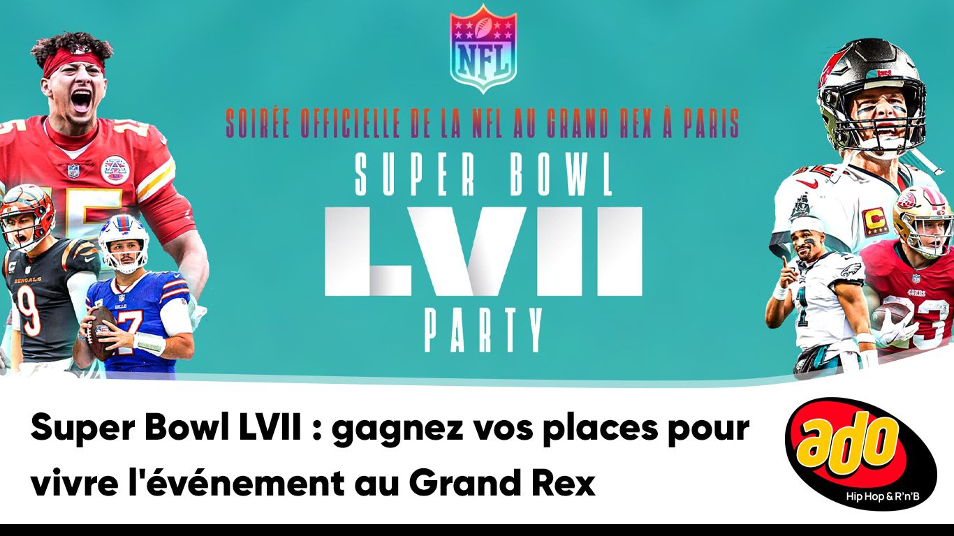 Super Bowl LVII : gagnez vos places pour vivre l'événement au Grand Rex ...