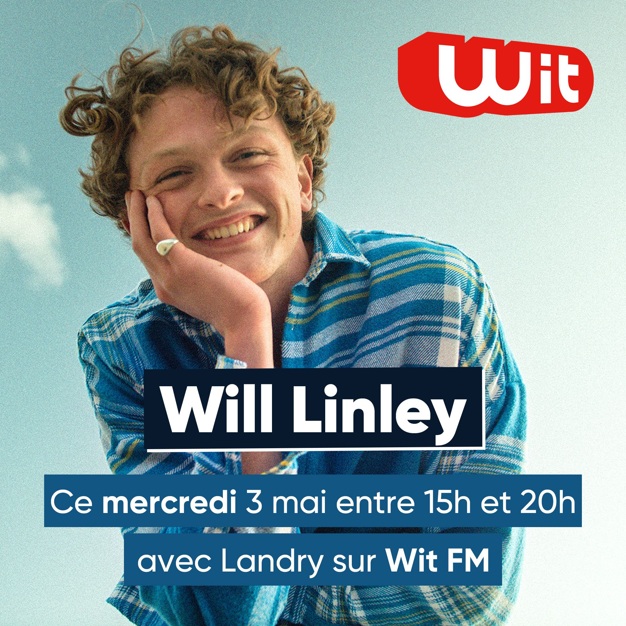 Will Linley a choisi Wit FM pour sa première interview en France
